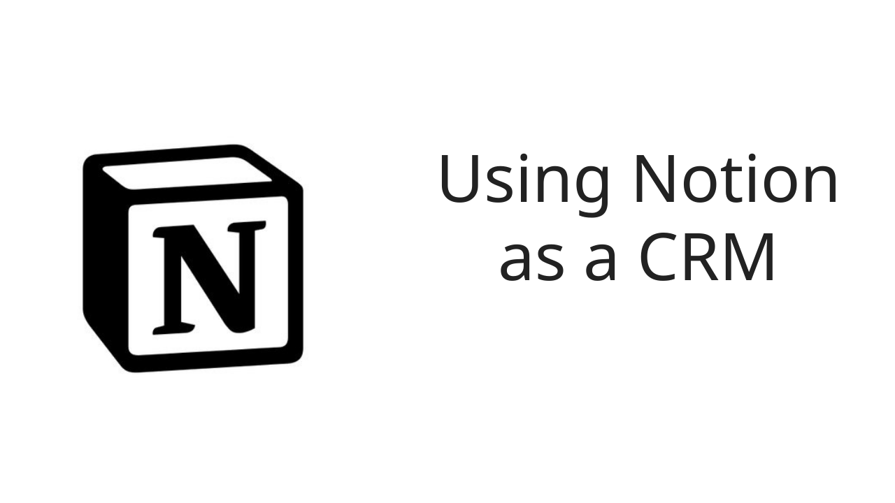 Using Notion as a CRM - Notion Tips Using Notion as a CRM - Notion Tips
